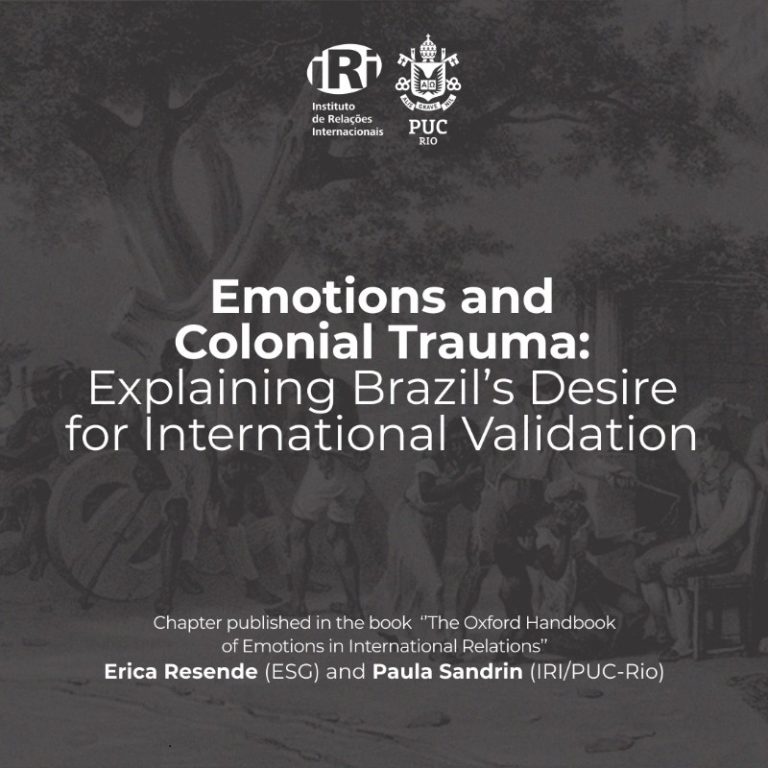 Emotions and Colonial Trauma: Explaining Brazil’s Desire for ...